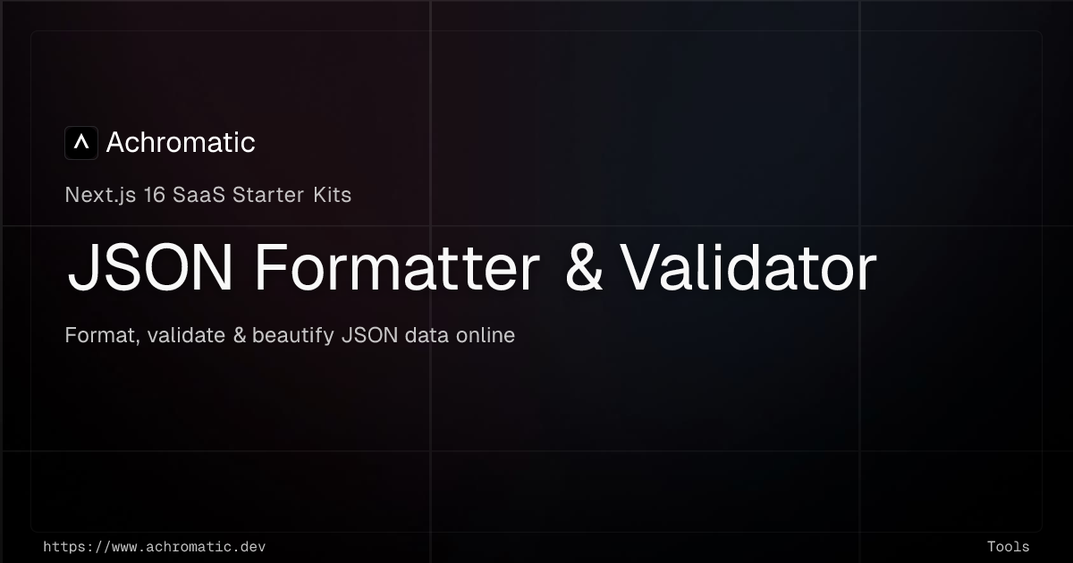JSON Formatter & Validator - Format and Beautify JSON - Achromatic